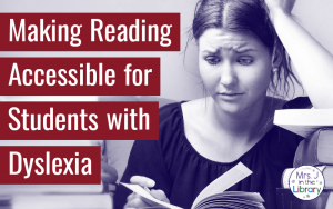 Making Reading Accessible for Learners with Dyslexia | Mrs. J in the ...