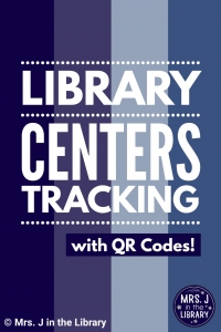 Library Centers Tracking with QR Code Check-in | Mrs. J in the Library