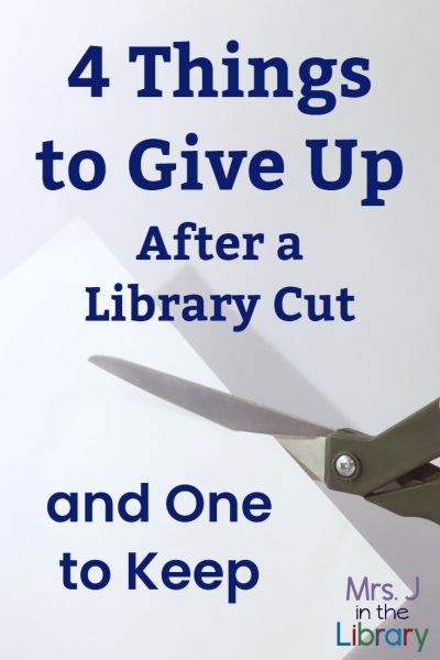 4 Things to Give Up After a Library Program Cut | Mrs. J in the Library